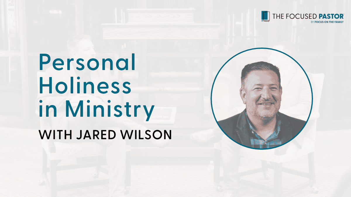 Personal Holiness in Ministry - The Focused Pastor